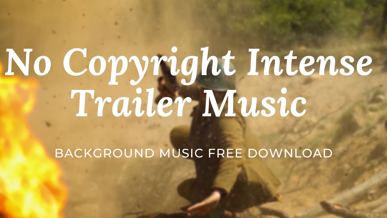 No Copyright Intense Trailer Music Youtube Contain - YouTube