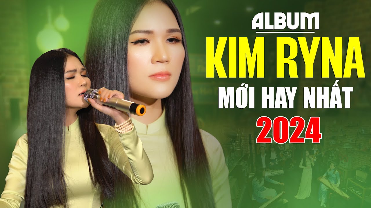 Album Nhạc Bolero Xưa KIM RYNA Mới Hay Nhất 2024 Tuyển Chọn Những Bài ...