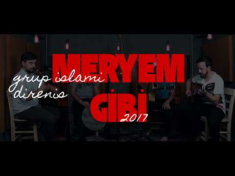 Grup İslami Direniş - Meryem Gibi (2017) | Akustik