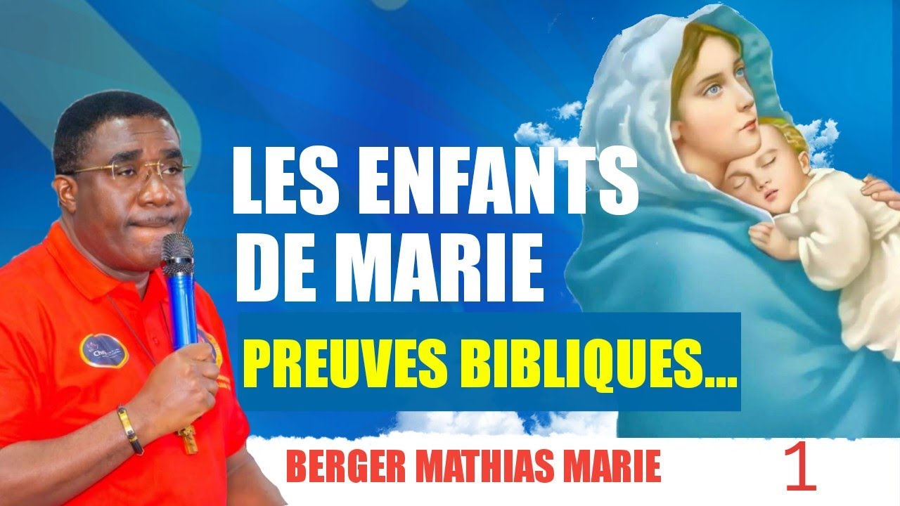 Les Enfants de Marie...Preuves Bibliques / BERGER MATHIAS MARIE - YouTube