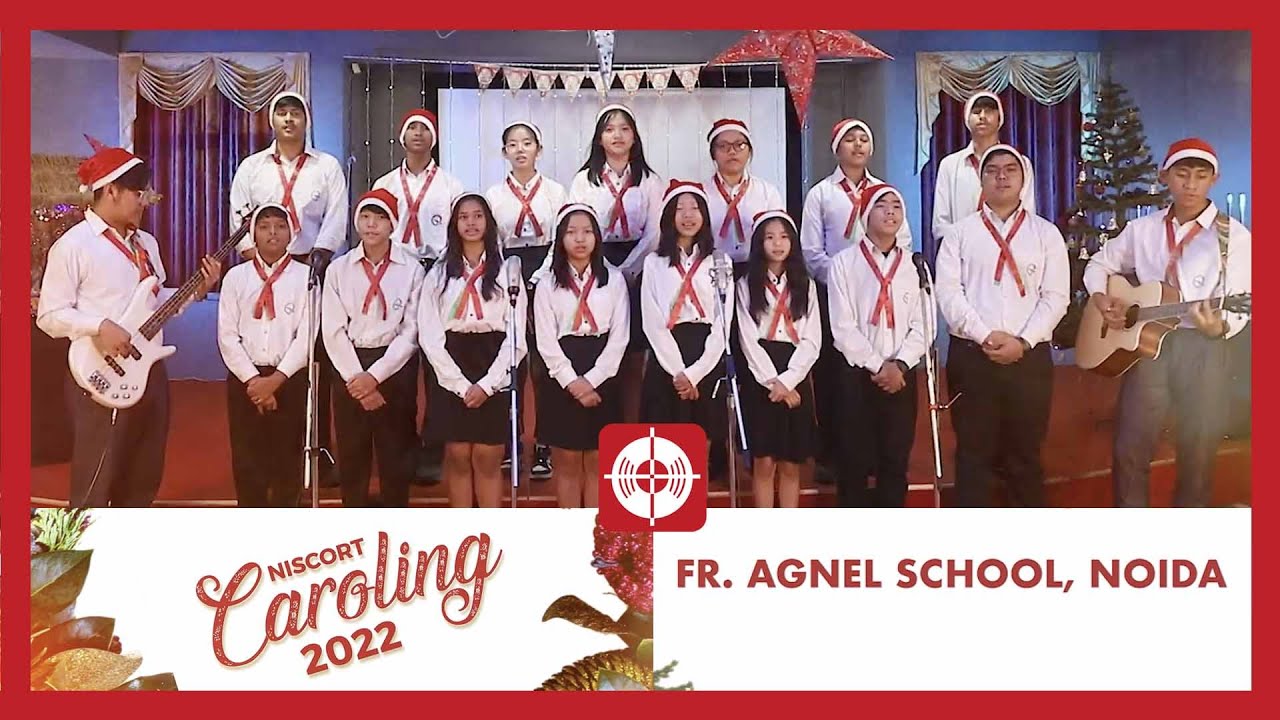 Fr. Agnel School | Noida | Niscort Caroling 2022 | NISCORT - YouTube