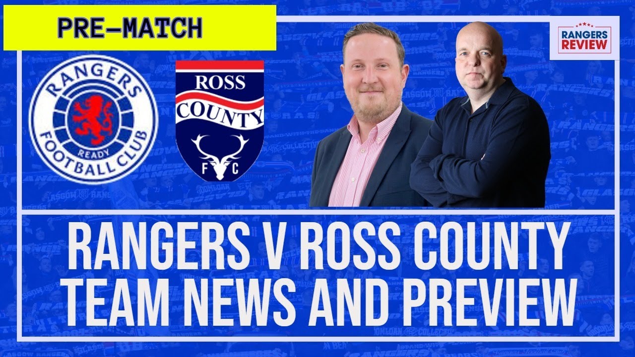 Rangers v Ross County: Team news and preview - YouTube