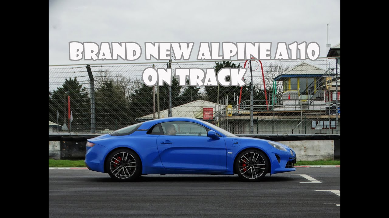 Brand New Alpine A110 Takes to The Track at Castle Combe Circuit - YouTube