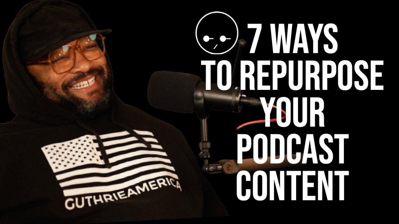 7 ways to repurpose your podcast content - YouTube