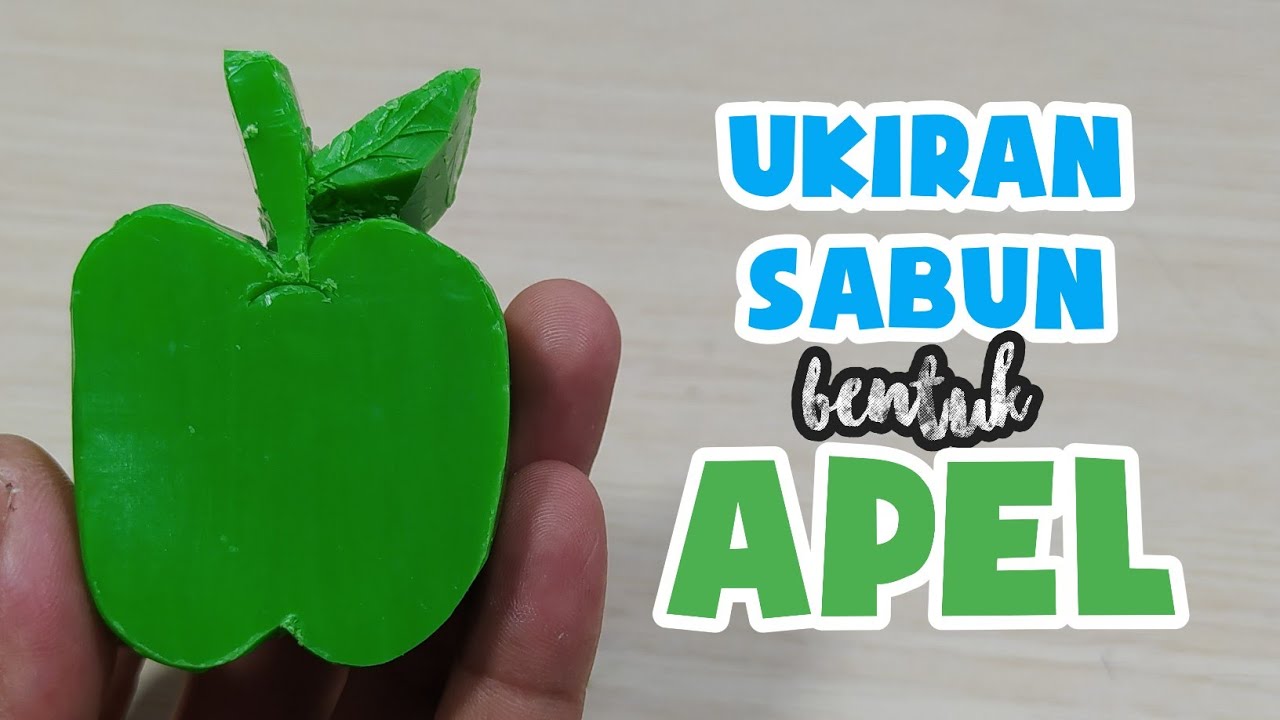 Ukiran Sabun || Cara Membuat Ukiran Sabun Bentuk Apel || Soap engraving ...
