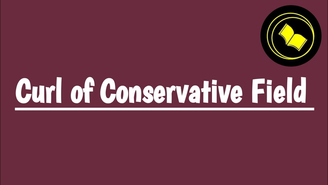 Curl of Conservative field. - YouTube