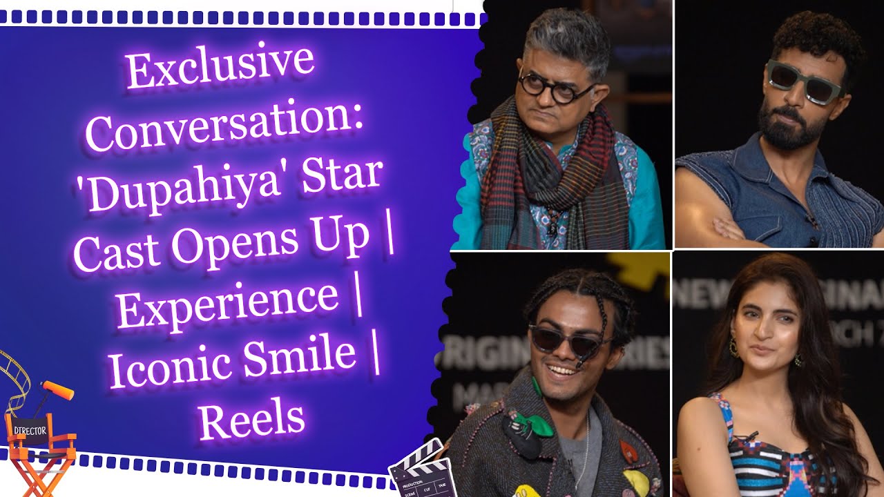 Exclusive Conversation: 'Dupahiya' Star Cast Opens Up | Experience ...