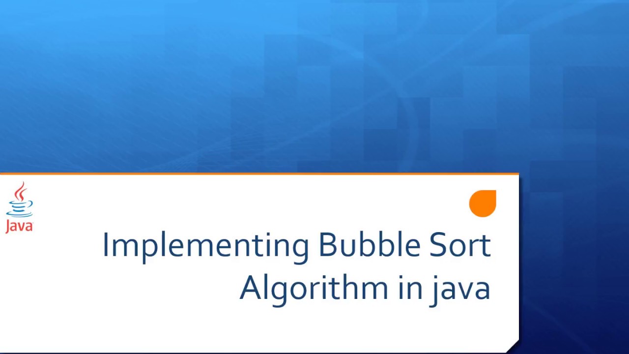 Lesson 11b2 Implementing Bubble Sort Algorithm In Java Youtube 8953