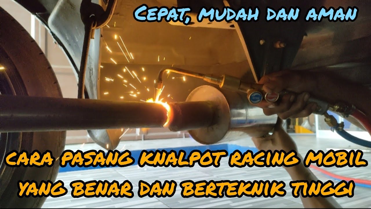 TUTORIAL || PASANG KNALPOT RACING MOBIL DENGAN CEPAT DAN BERTEKNIK ...