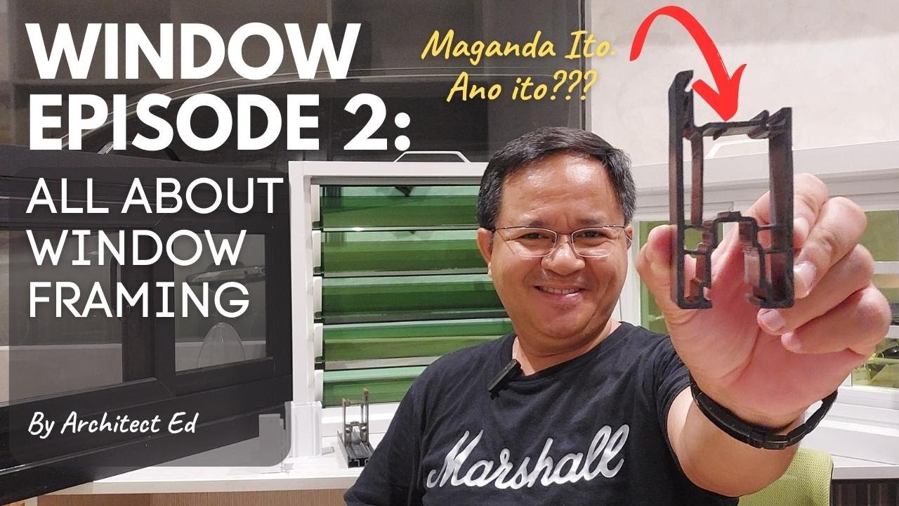 Usapang Bintana: Iba't-ibang window framing material pag-usapan natin ...
