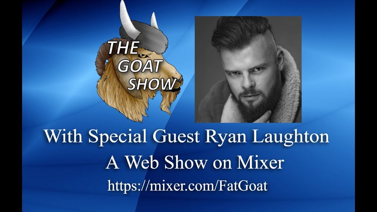 Episode 2 - The Goat Show - Special Guest Ryan Laughton - YouTube