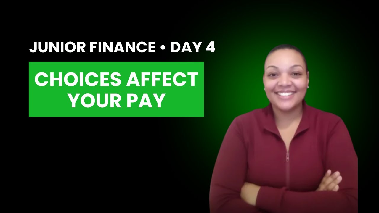 Junior Finance Day 4 I Choices Affect Your Pay - YouTube