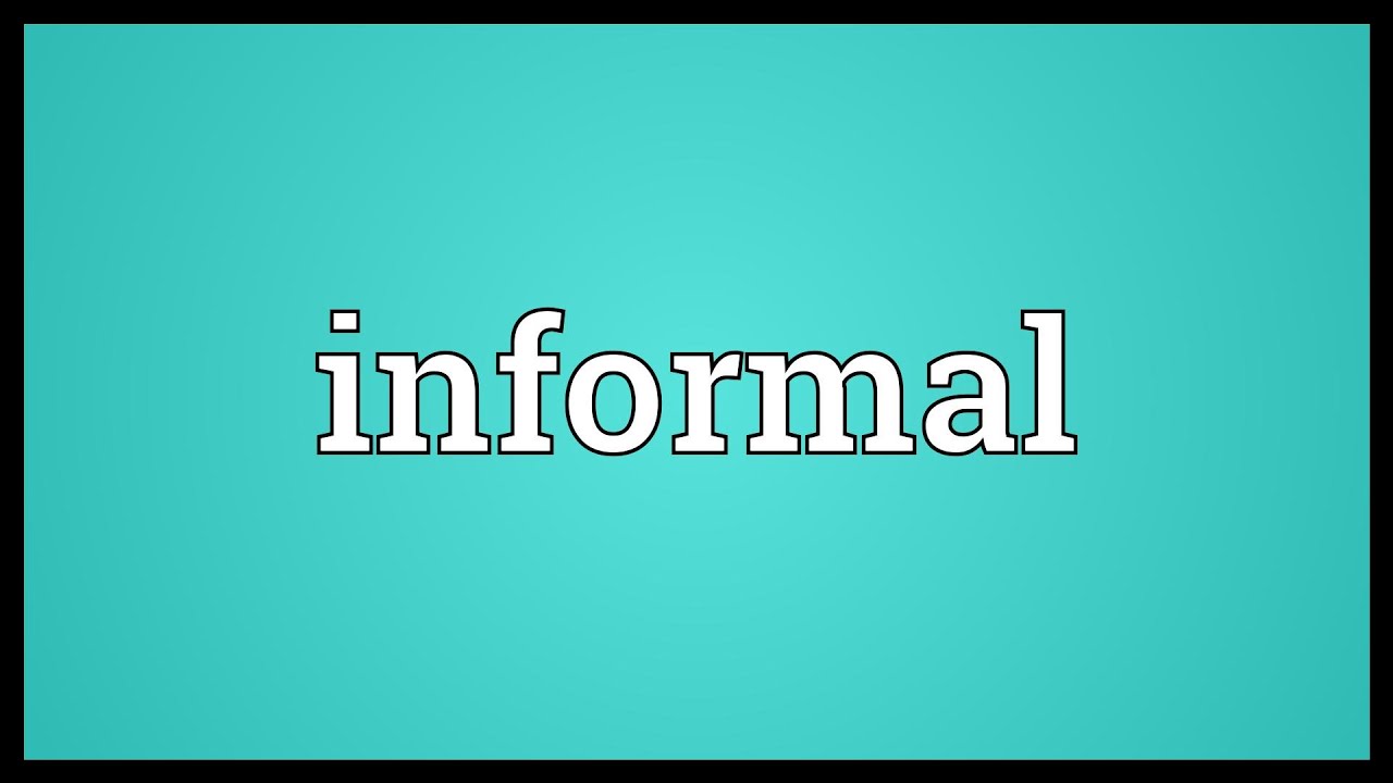 Informal Meaning YouTube informal-meaning-youtube