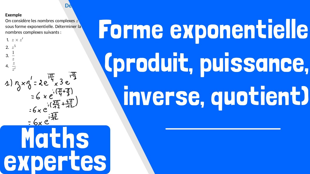 Comment déterminer la forme exponentielle d'un produit/puissance ...