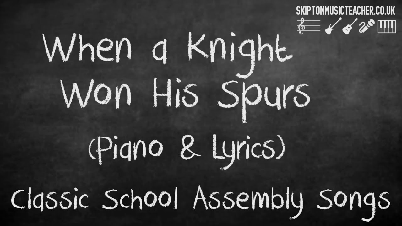 Classic School Assembly Songs: When a Knight Won His Spurs - YouTube