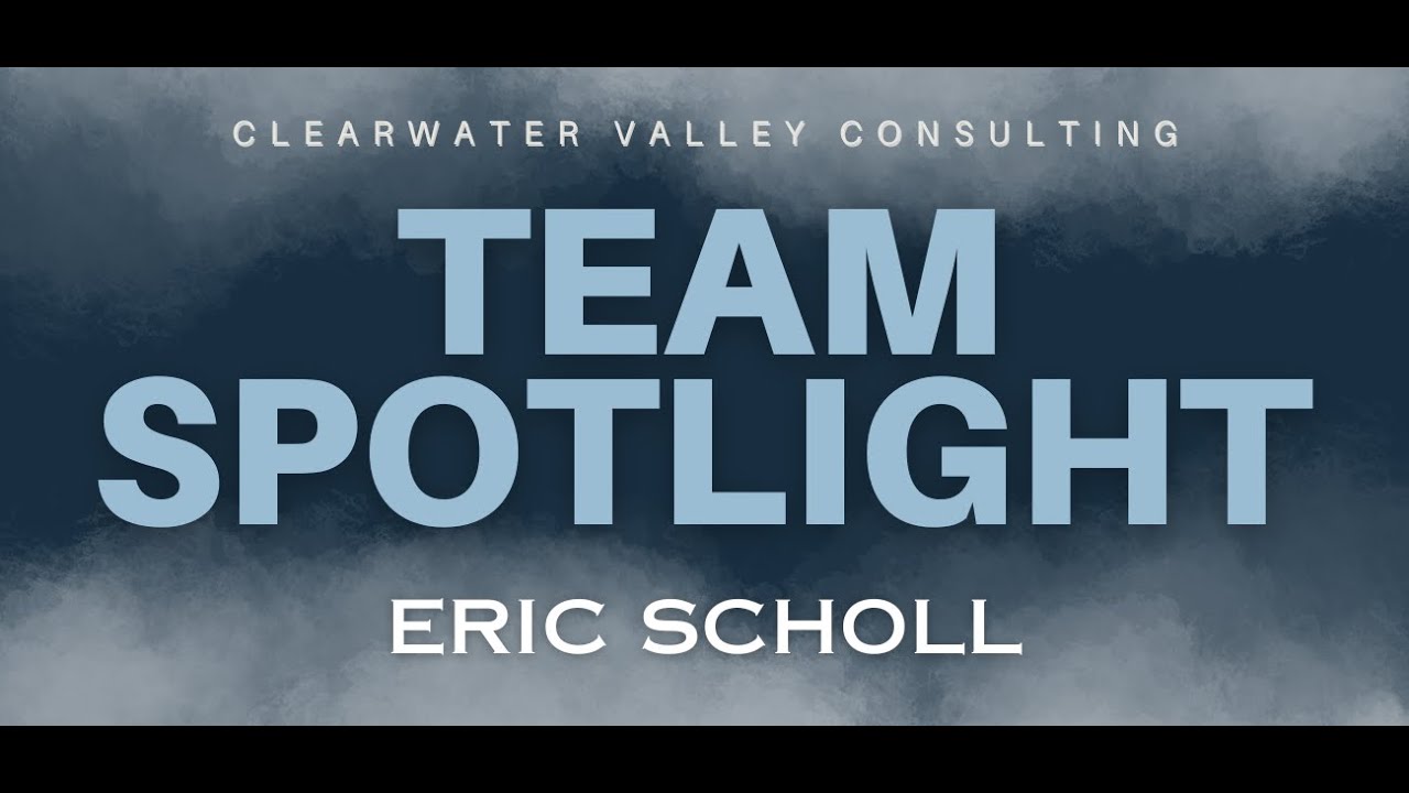 Meet Our Team Member: Eric Scholl | Clearwater Valley Consulting Team ...