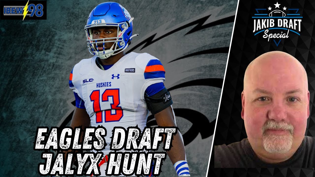 Eagles Take DE Jalyx Hunt! JAKIB Draft Special with John McMullen ...