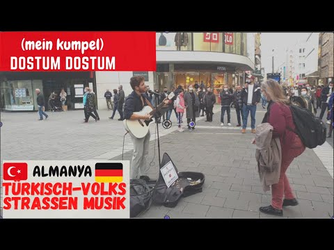 🇹🇷🇩🇪TÜRKISCH VOLKS-STRASSENMUSIK-DÜSSELDORF-DOSTUM DOSTUM-AKIN KEMAL