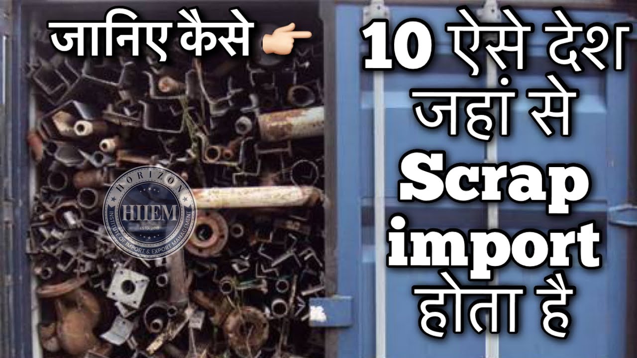 Top 10 Countries Where India Import Scrap material | By Sagar Agravat ...