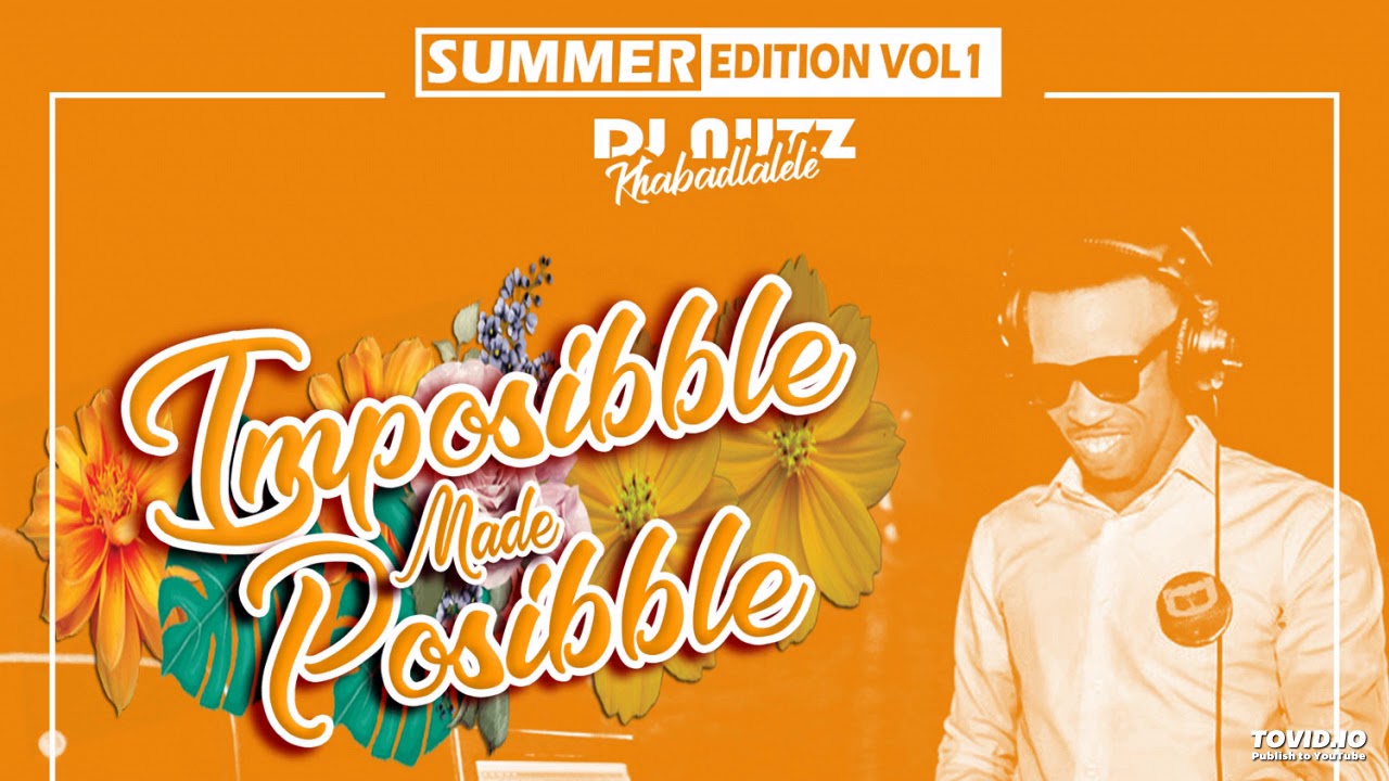 2019 impossible made possible VOL.1 by Dj Nuzz Khabadlalele - YouTube