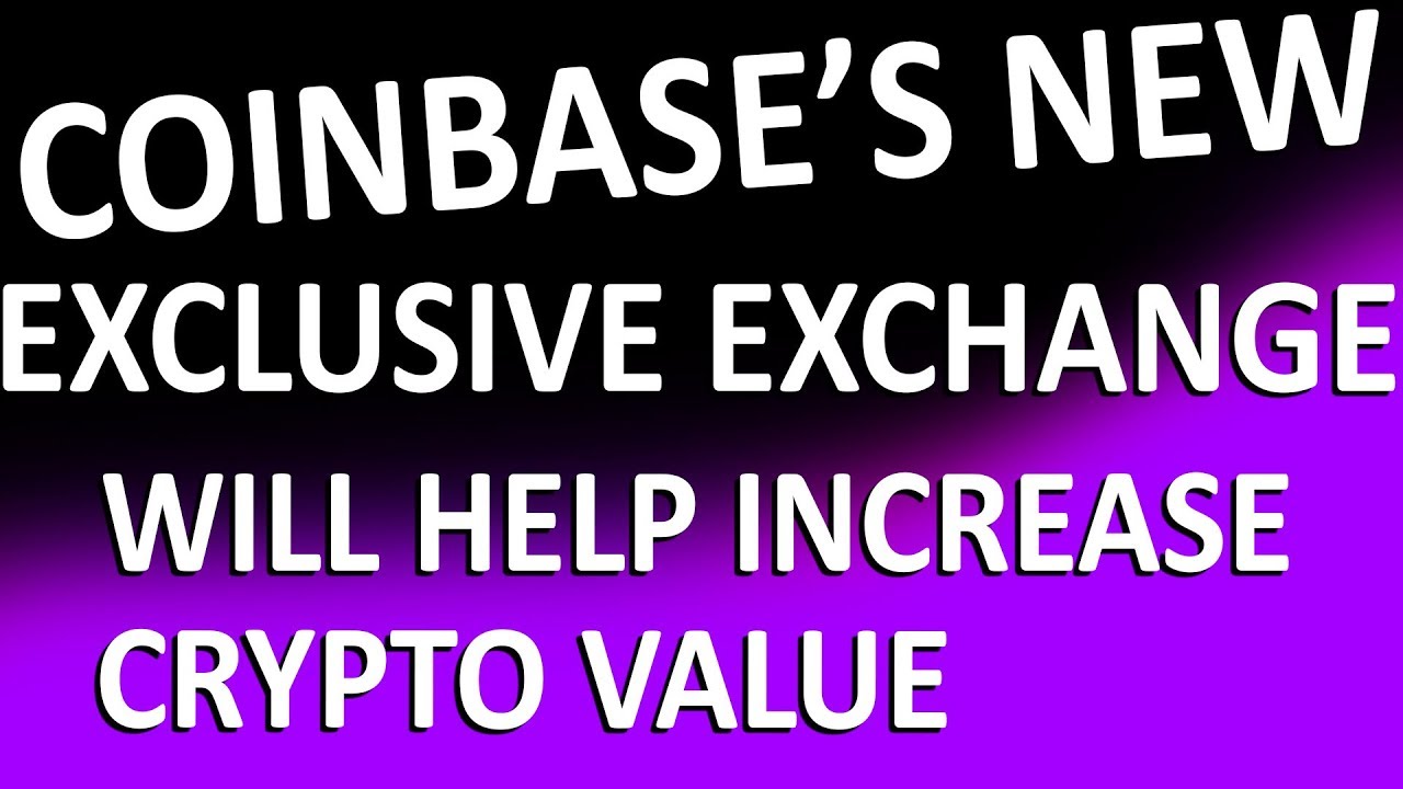 Coinbase's Exchange for the Rich, will it Help Increase Crypto Values ...