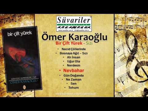 ÖMER KARAOĞLU - (YENİ) BİR ÇİFT YÜREK - NEVBAHAR
