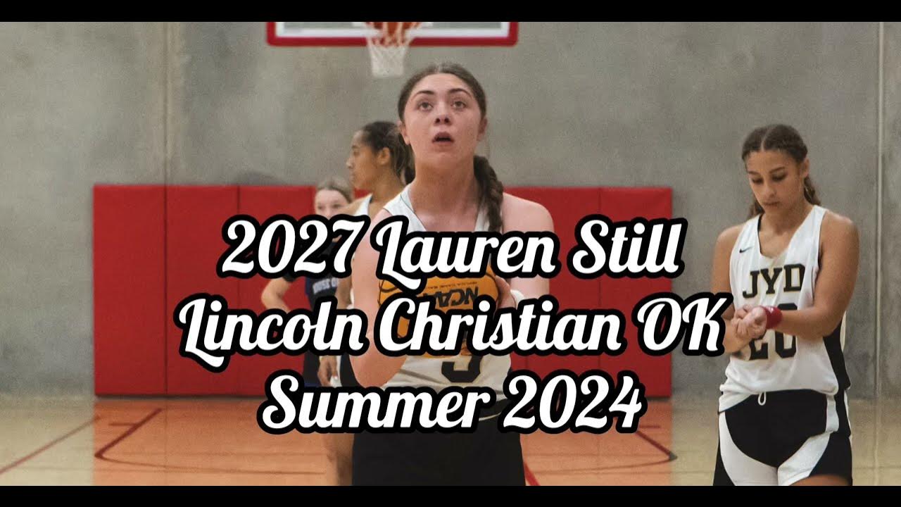 2027 5-7 SG Lauren Still (Lincoln Christian OK) Summer 2024 - YouTube