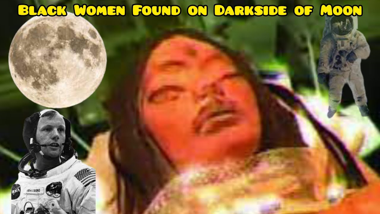 Black Woman Found on Darkside of The Moon - YouTube