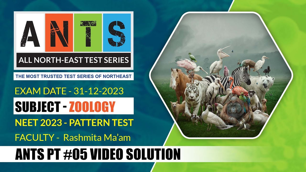 ANTS PT #05 | Zoology Video Solution | NEET Pattern Test | Potential ...