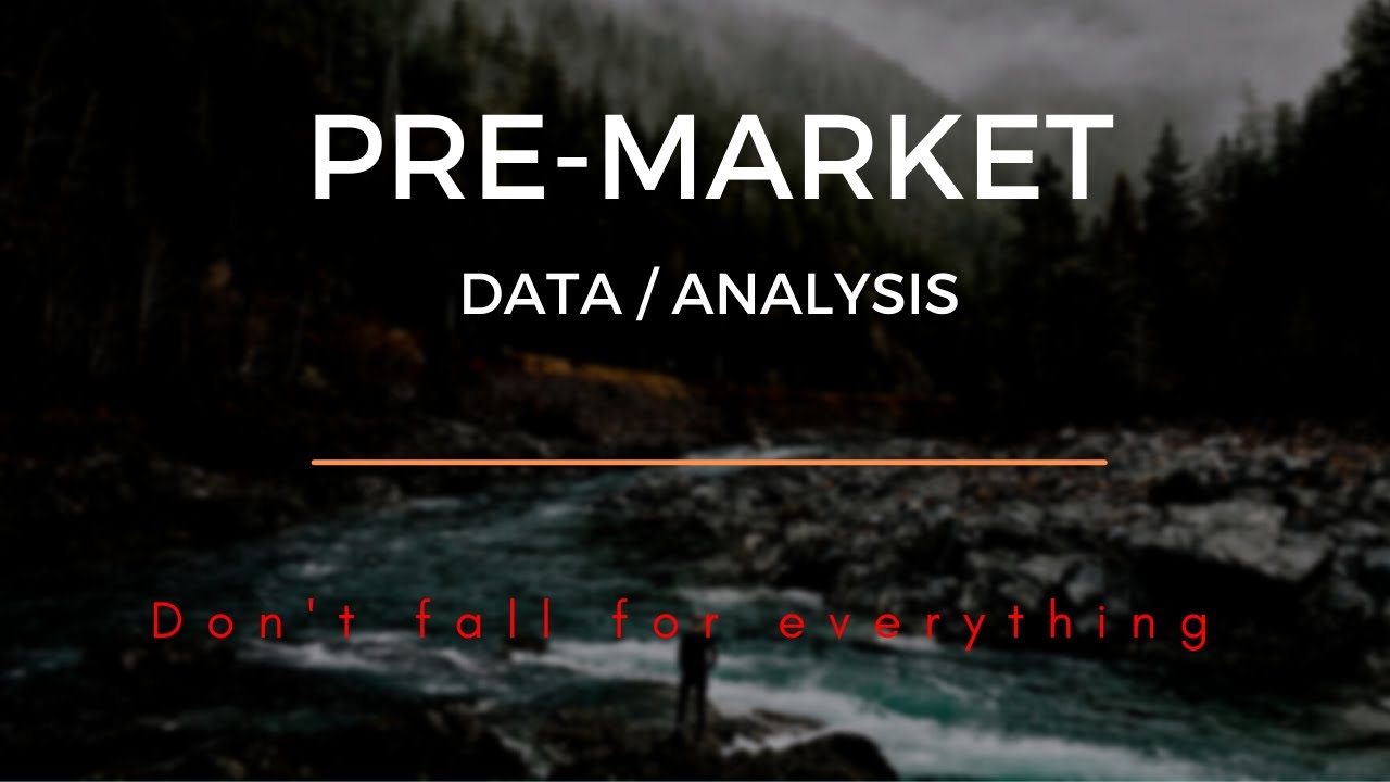 PRE-MARKET DATA/ANALYSIS : Don't fall for everything ! - YouTube