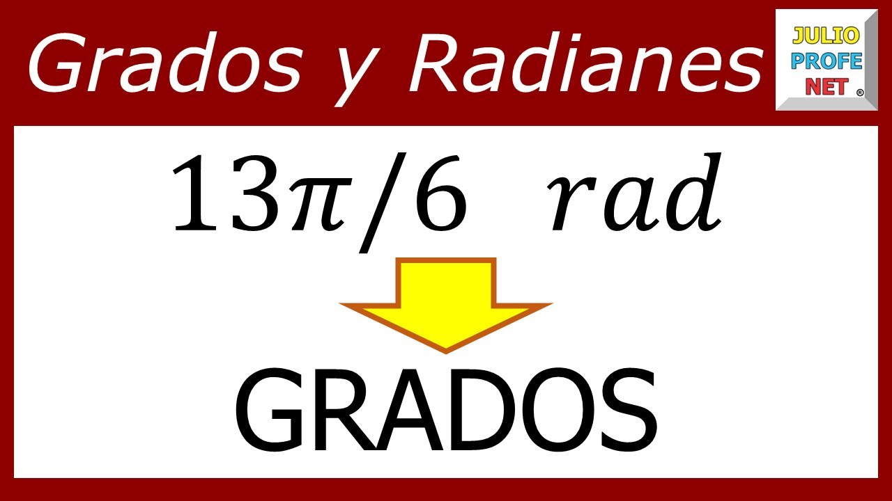 CONVERSIÓN DE RADIANES A GRADOS - Ejercicio 3 - YouTube