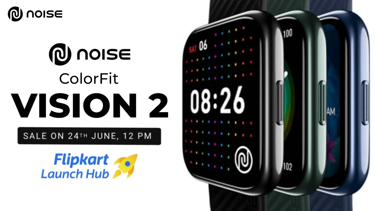 Noise ColorFit Vision 2 🔥Rs 2999⚡Launch On 24th June🔥All Features ...