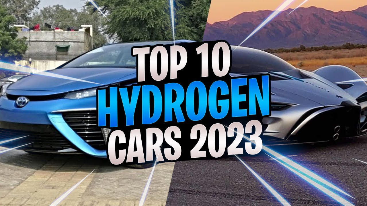 TOP 10 Hydrogen Cars That Will Change the Way You Think About Driving ...