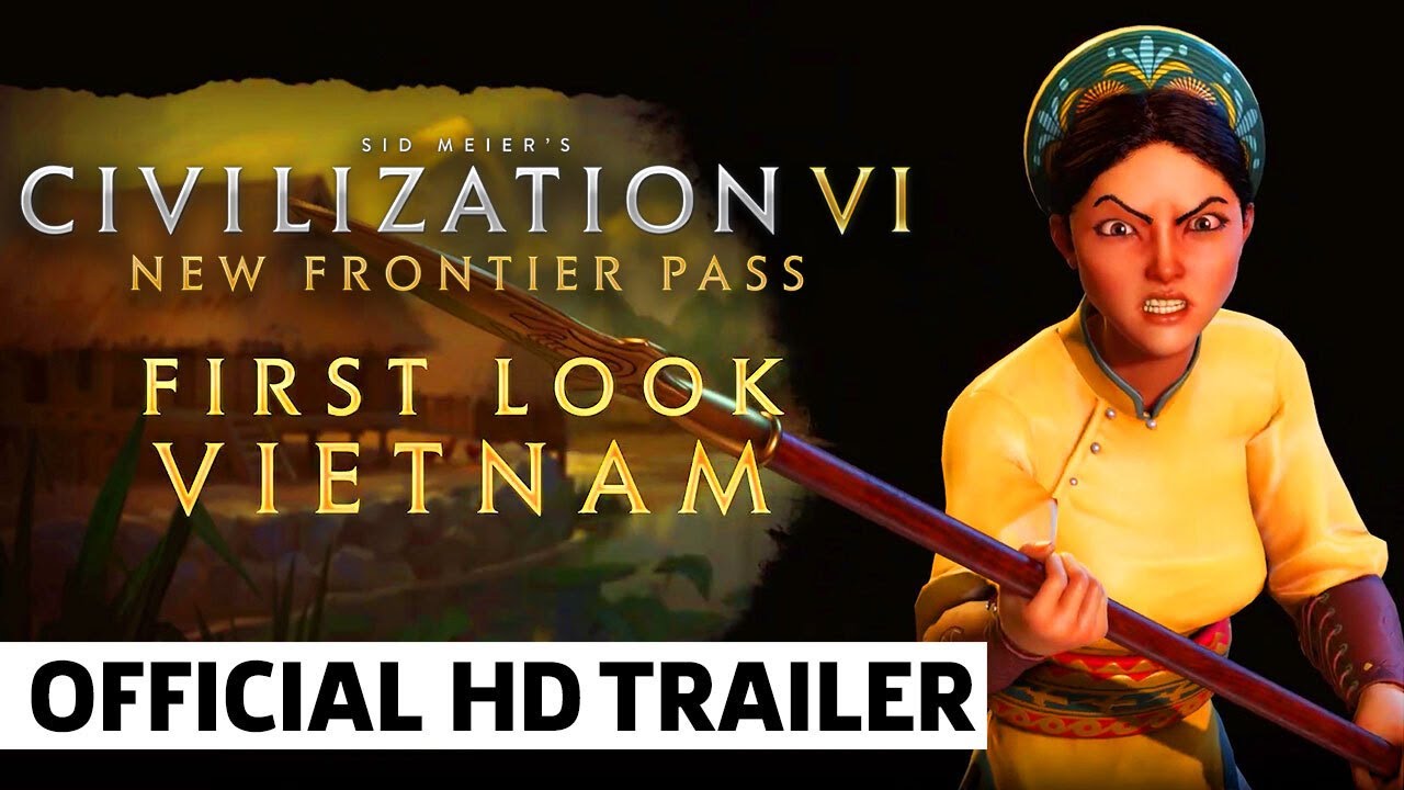 Civilization VI - First Look: Vietnam | Civilization VI New Frontier ...