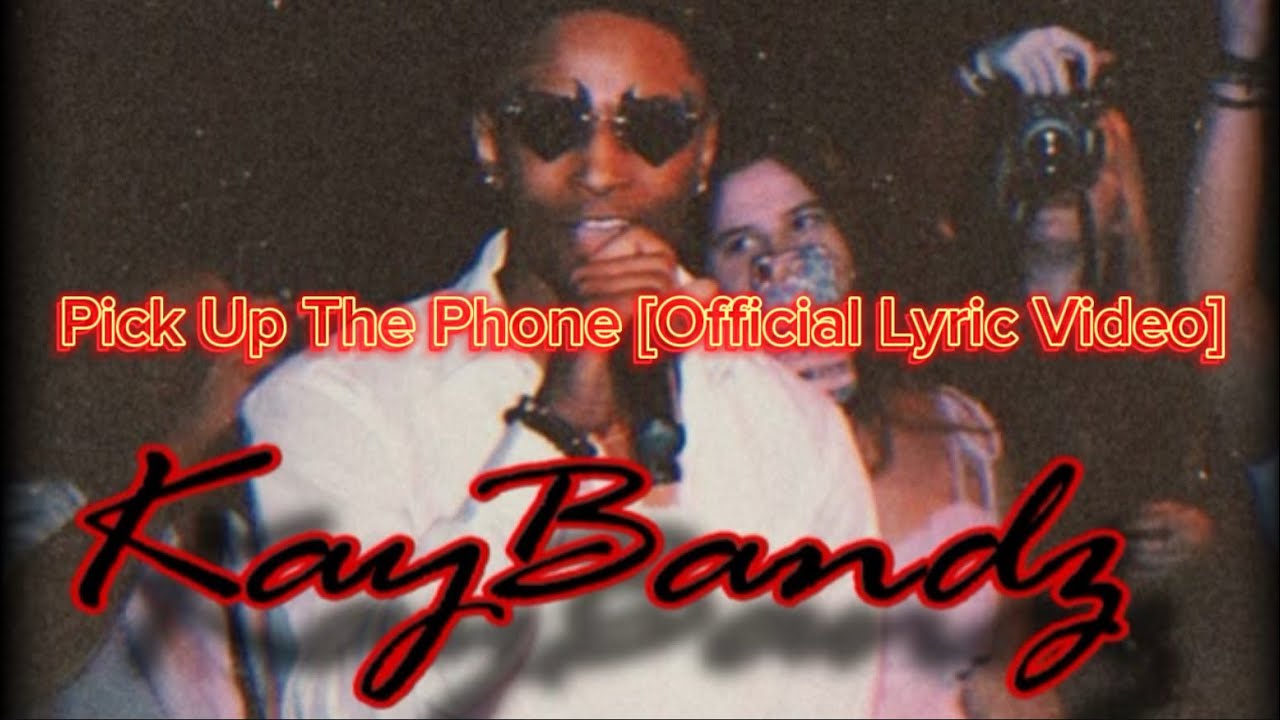 Kay Bandz - Pick Up The Phone [OFFICIAL LYRIC VIDEO] - YouTube