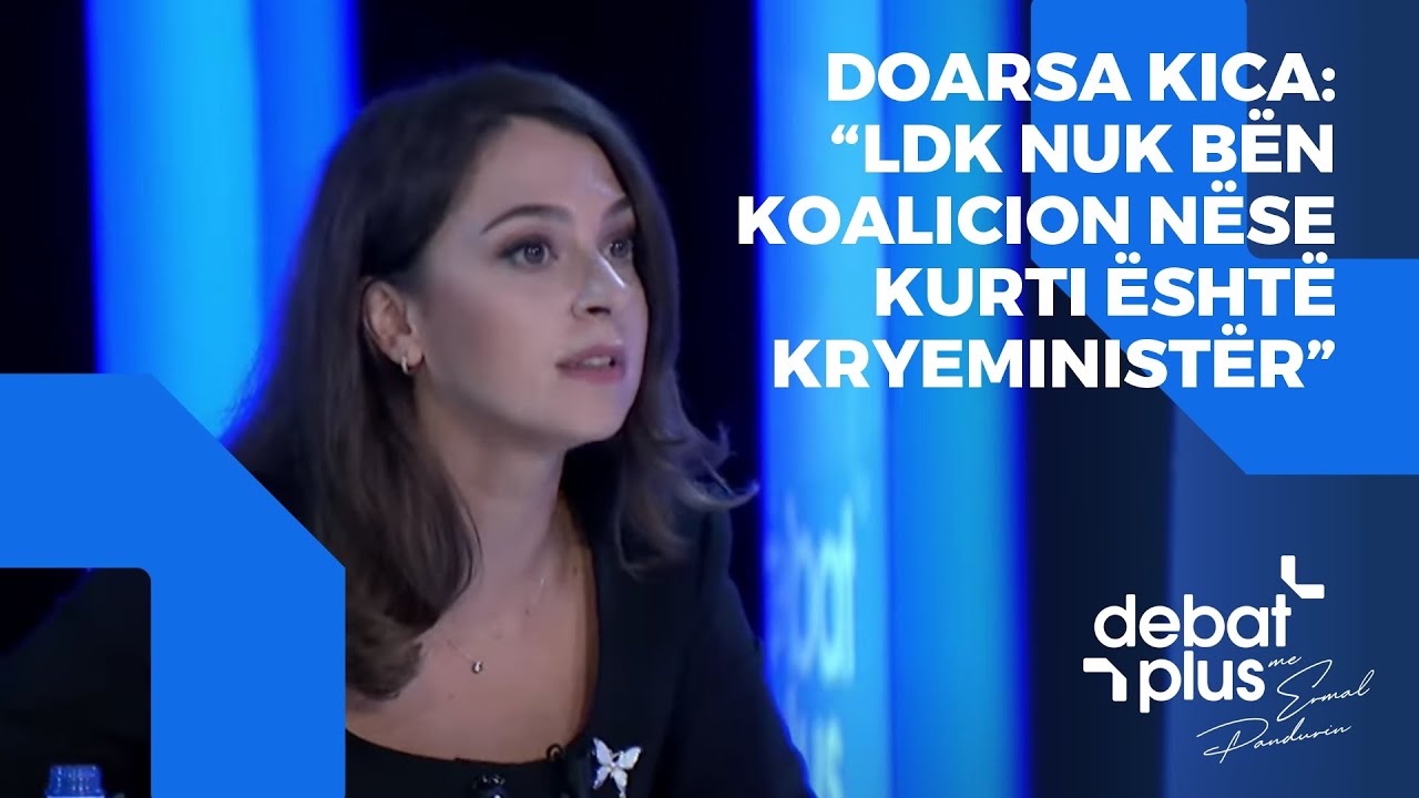 Doarsa Kica: “LDK nuk bën koalicion nëse Kurti është kryeministër ...