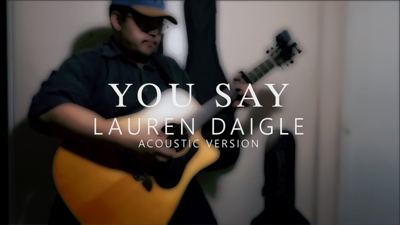 You Say | Lauren Daigle - YouTube