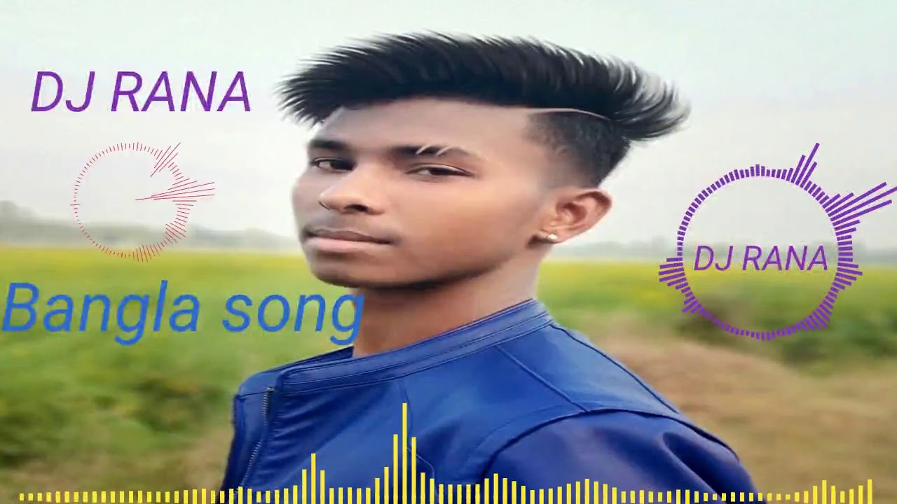 Dj Rana bangla song - YouTube