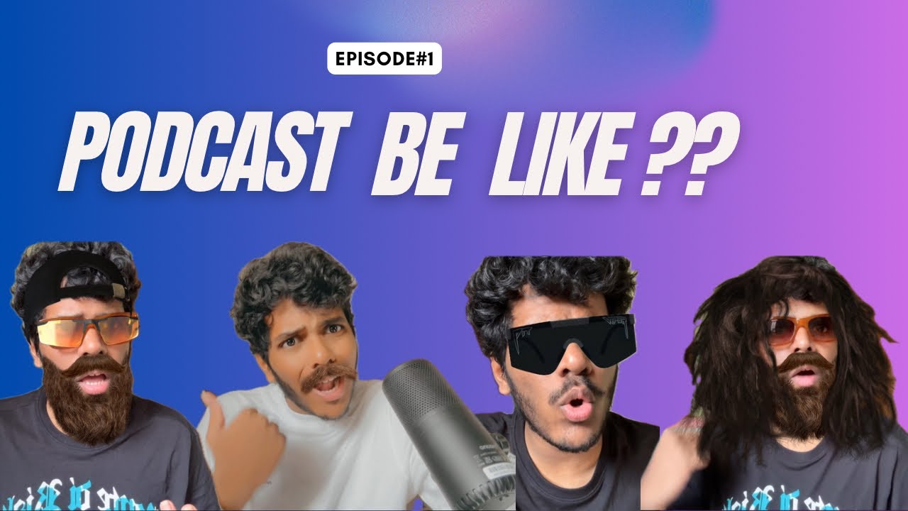 PODCASTS BE LIKE?? - YouTube