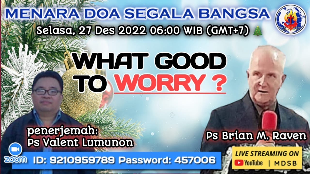 WHAT GOOD TO WORRY? Oleh : Ps.Brian Raven (Edit) - YouTube