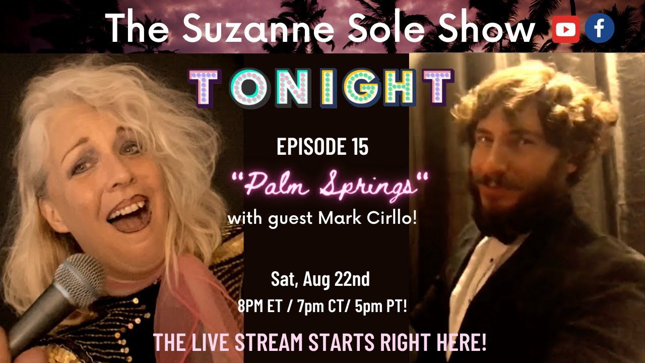 The Suzanne Sole Show EP15 with Mark Cirillo "Palm Springs"! - YouTube