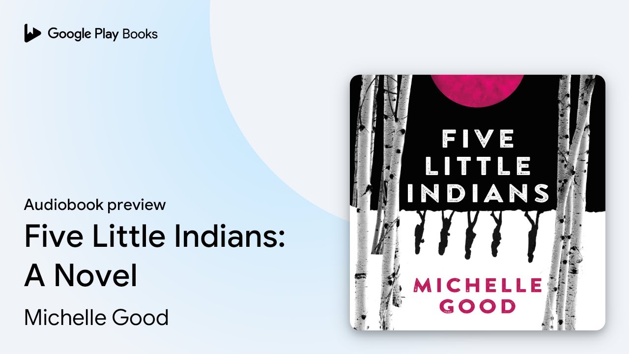 Five Little Indians: A Novel by Michelle Good · Audiobook preview - YouTube