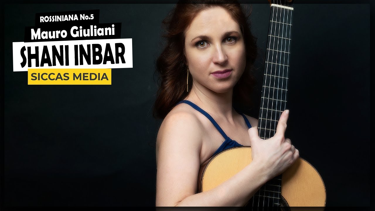 Rossiniana No.5 Op. 123 by Mauro Giuliani | Shani Inbar - YouTube