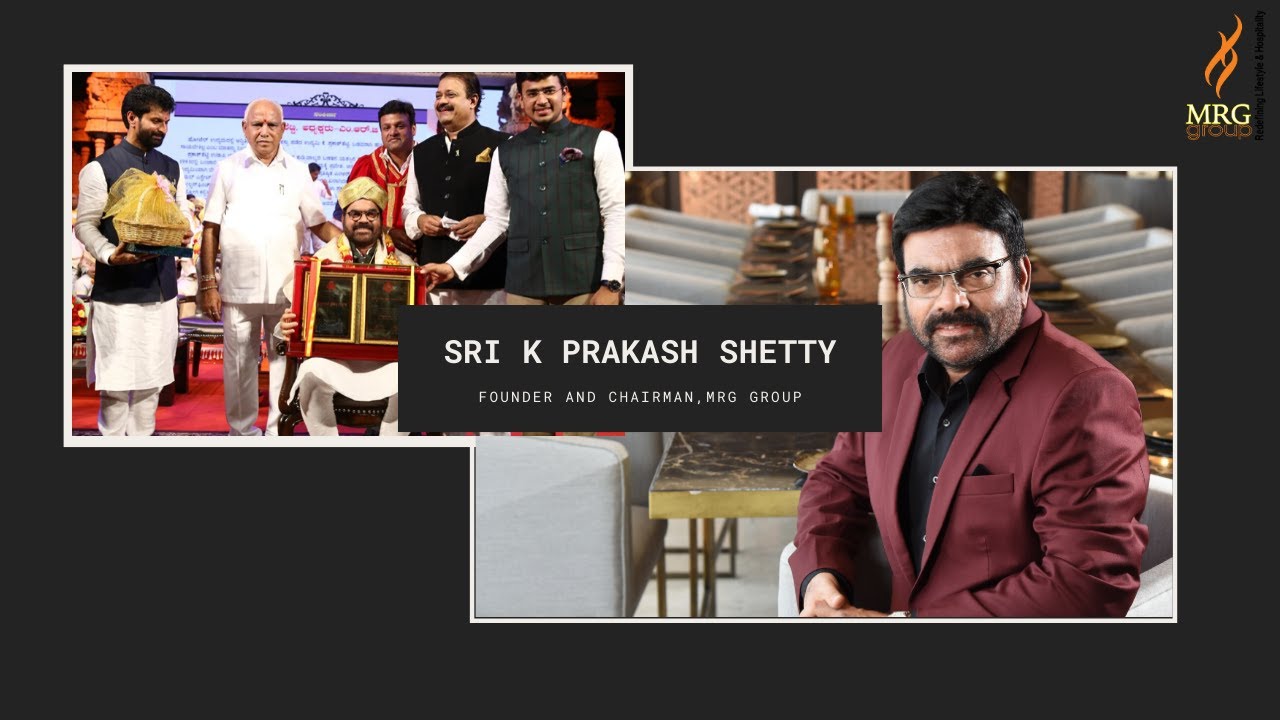 Success story of Sri K Prakash Shetty (Chairman, MRG Group) - YouTube