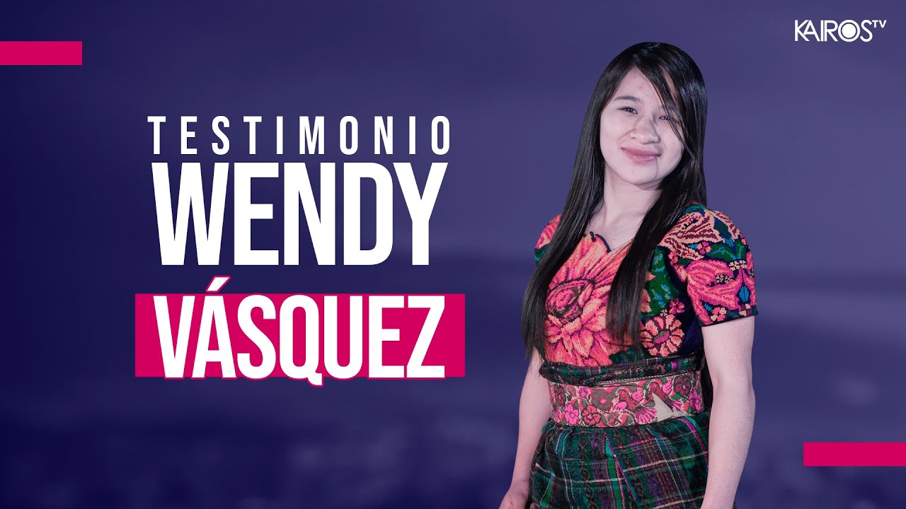 Wendy Vásquez - Testimonio - YouTube