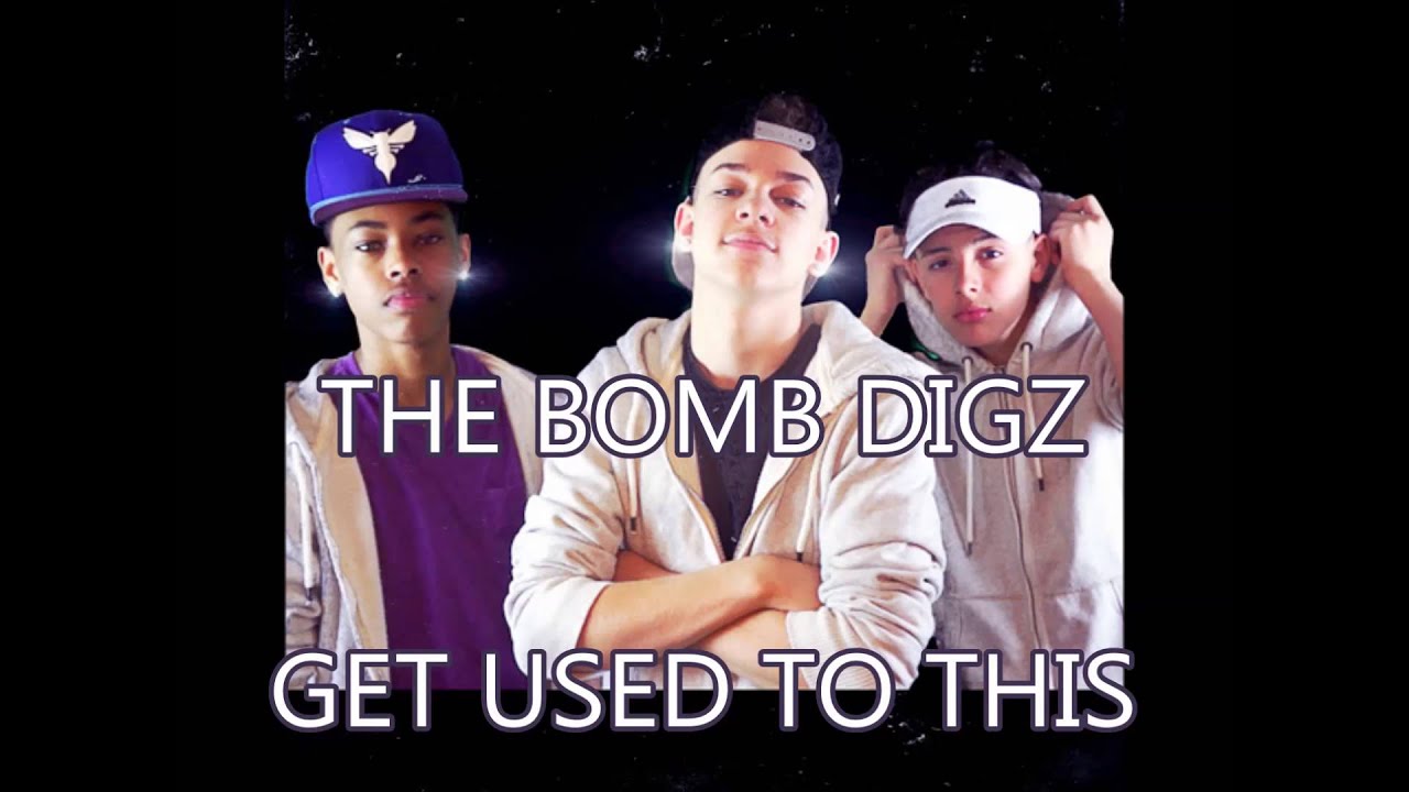 The Bomb Digz - Get used To this - YouTube