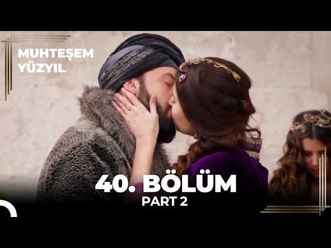Muhteşem Yüzyıl 40. Bölüm Part 2