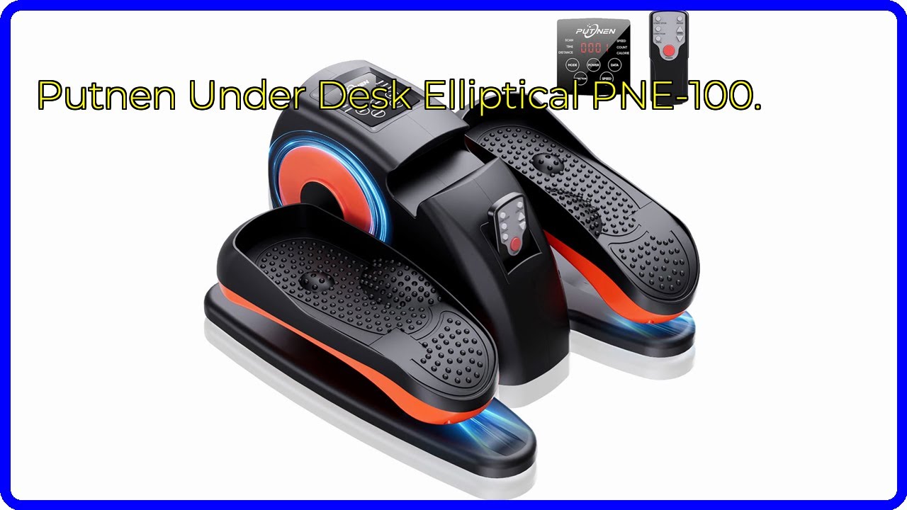 REVIEW (2025): Putnen Under Desk Elliptical PNE-100.. ESSENTIAL details ...