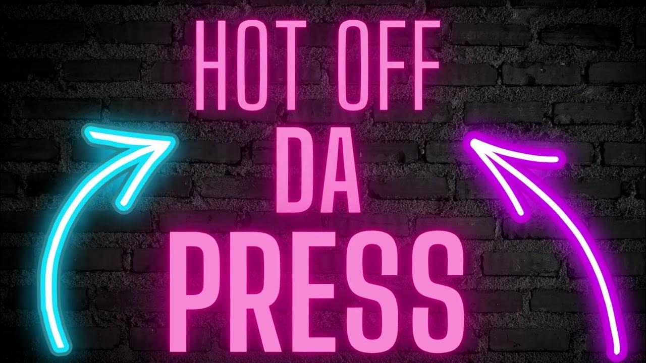 Hot Off Da Press Teaser Youtube