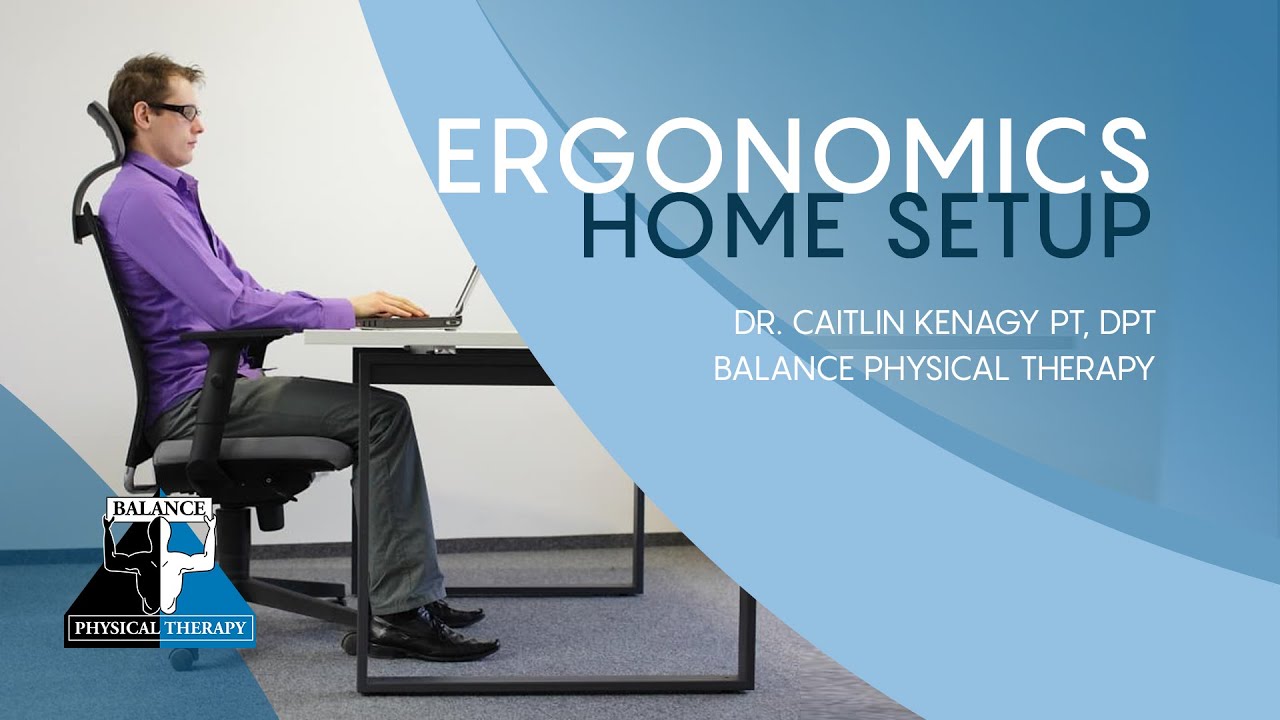 ERGONOMICS SETUP AT HOME | Balance Physical Therapy - YouTube